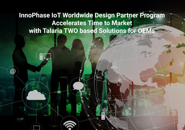 InnoPhase IoT Expands Worldwide Design Partner Program | InnoPhase IoT ...